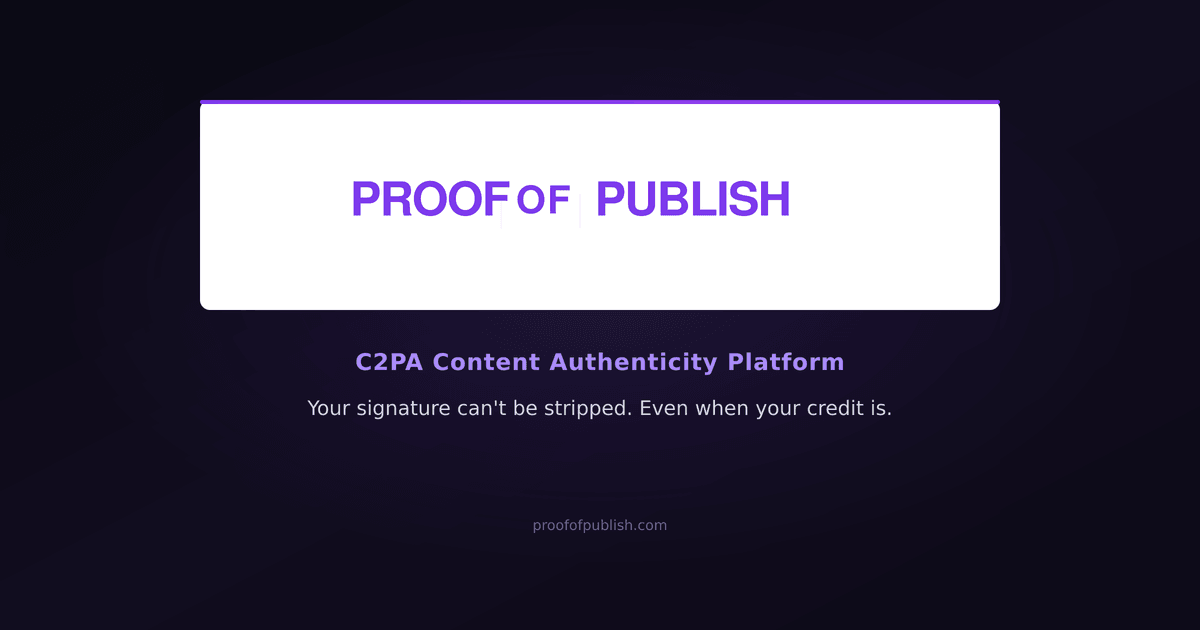 Proof of Publish — C2PA Content Signing for Publishers & Corporate ...